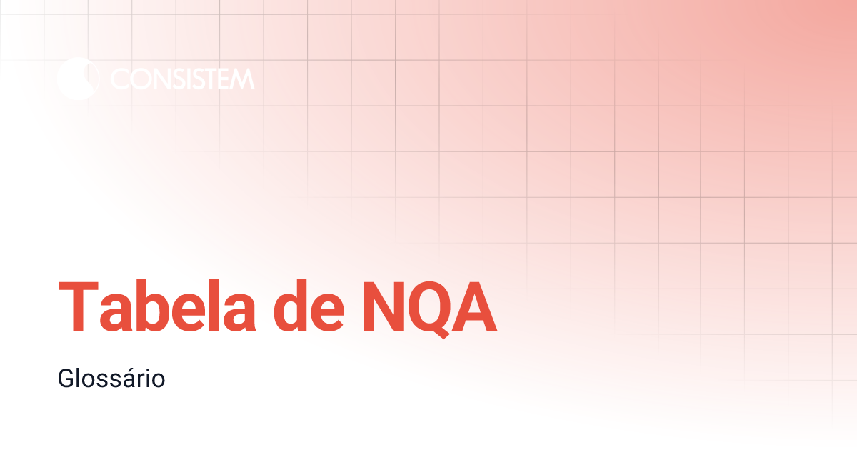 Tabela de NQA | Glossário | Consistem