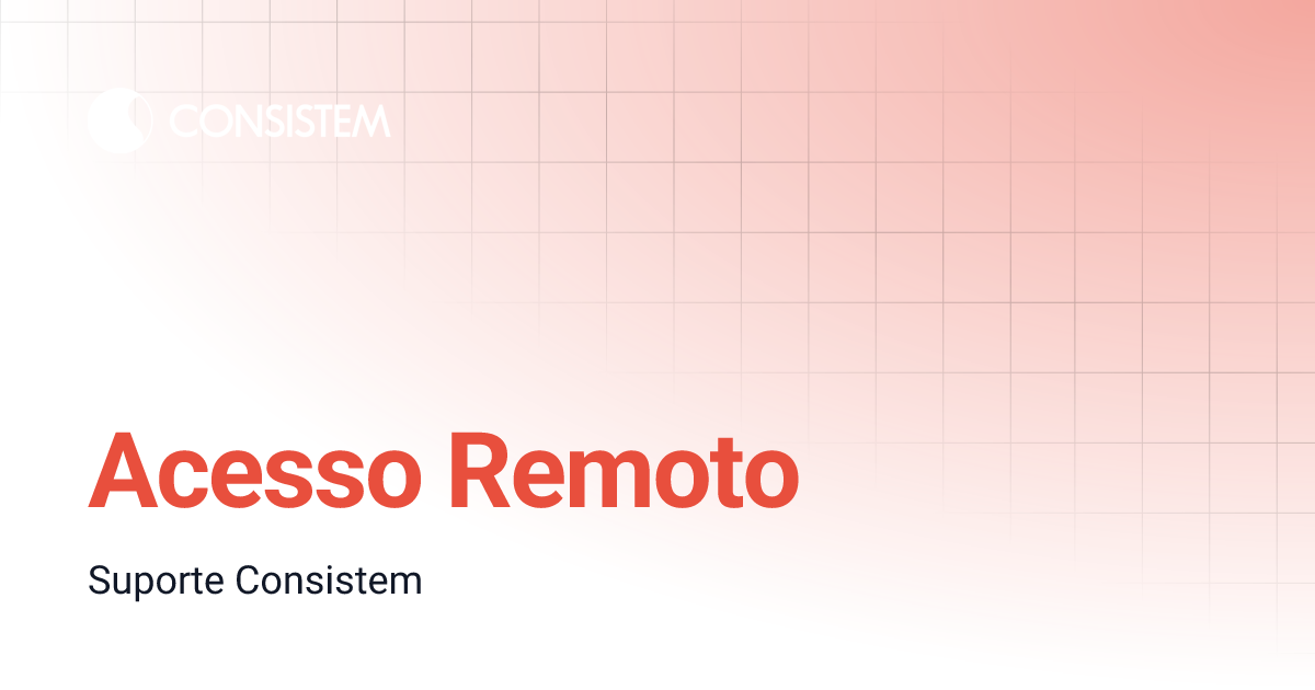 Acesso Remoto | Consistem