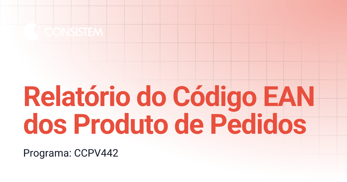Relatório do Código EAN dos Produto de Pedidos | Consistem