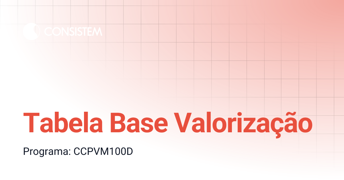 Tabela Base Valorização | Consistem