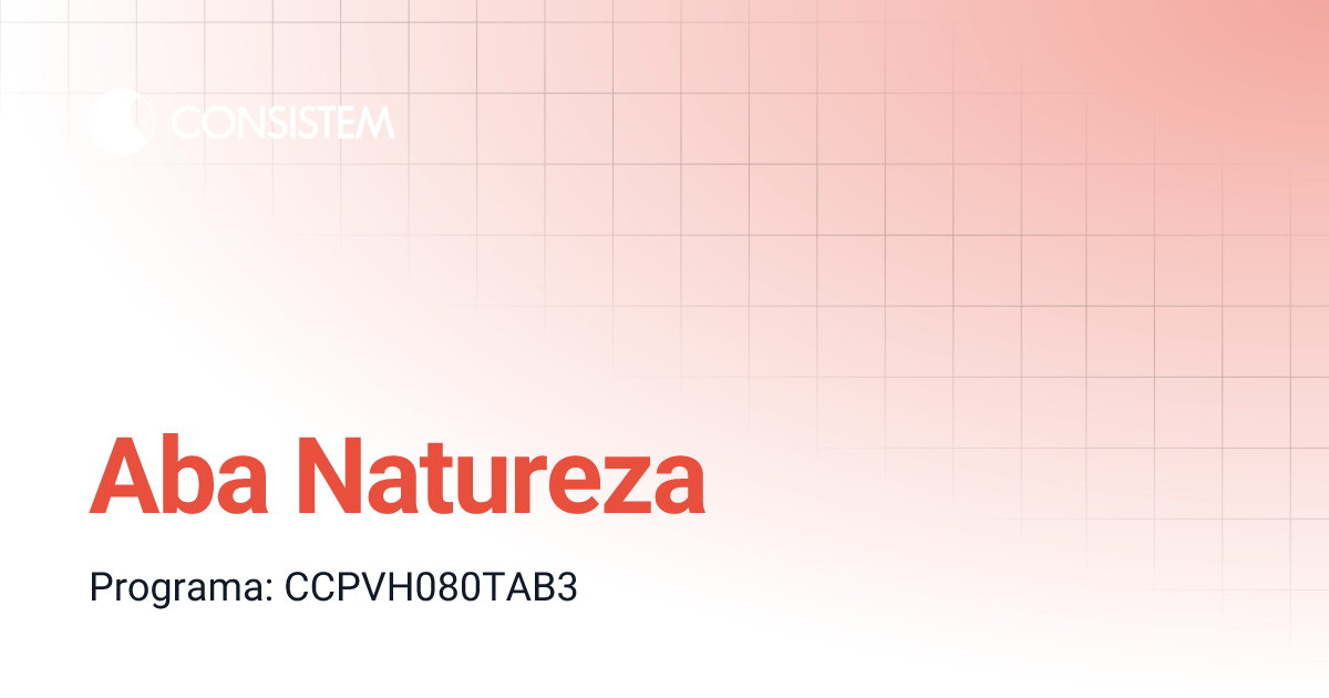 Aba Natureza | Consistem
