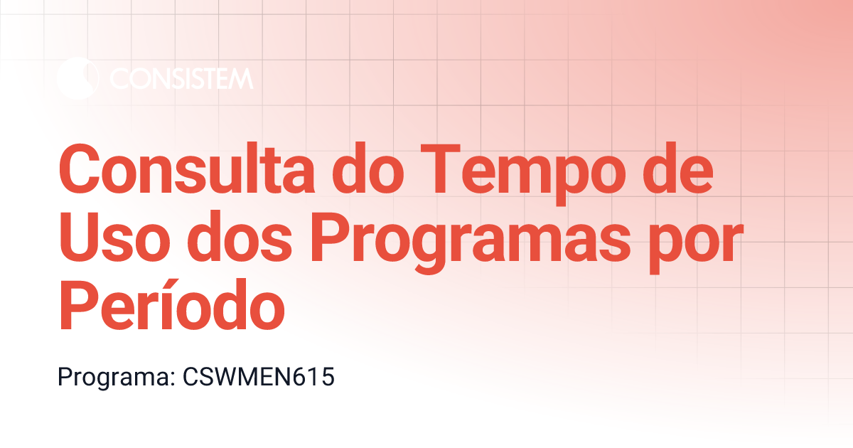 Consulta do Tempo de Uso dos Programas por Período | Consistem