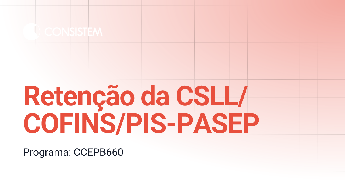 Retenção da CSLL/COFINS/PIS-PASEP | Consistem