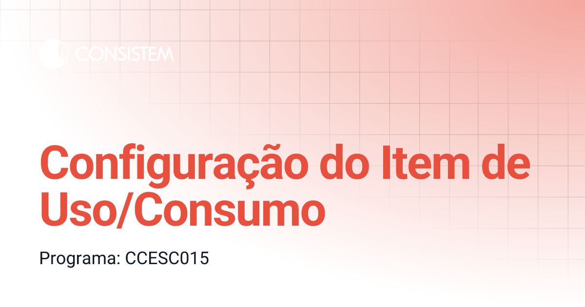 Configuração do Item de Uso/Consumo | Contábil / Fiscal | Consistem