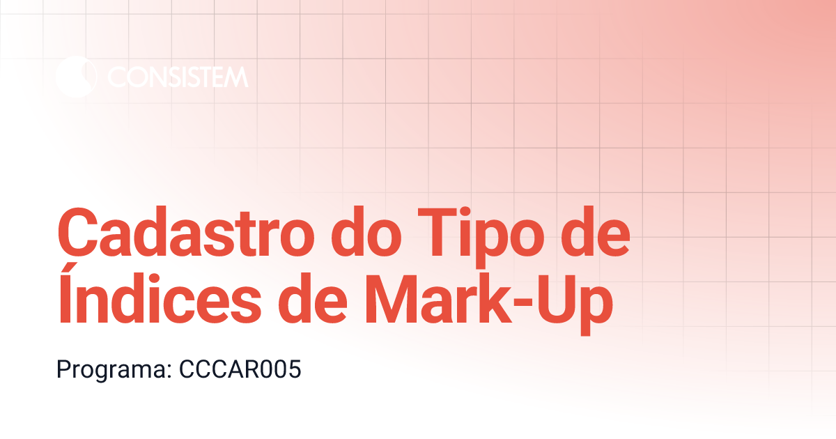 Cadastro do Tipo de Índices de Mark-Up | Consistem