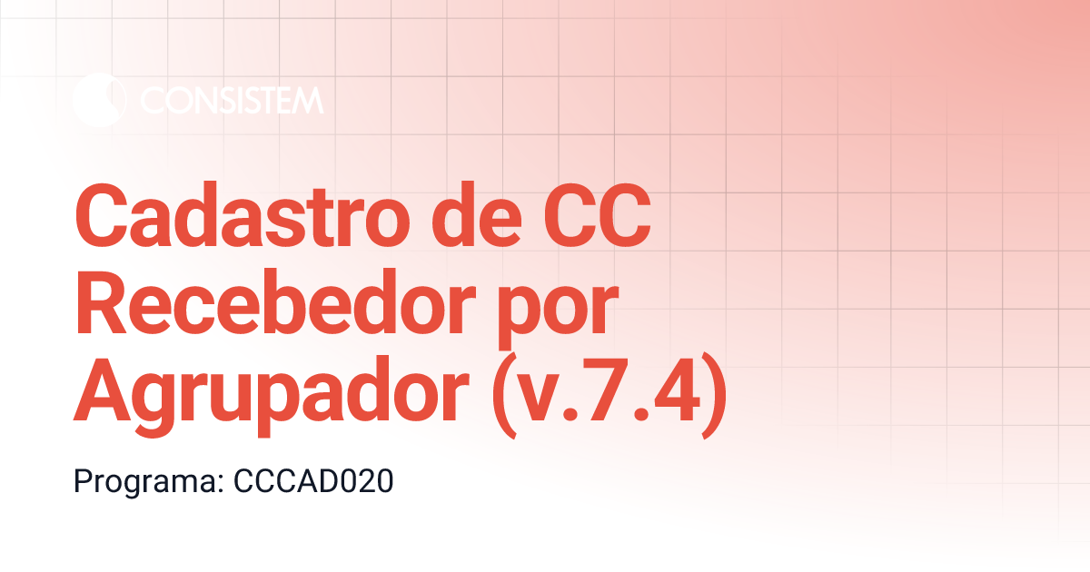 Cadastro de CC Recebedor por Agrupador (v.7.4) | Custos | Consistem