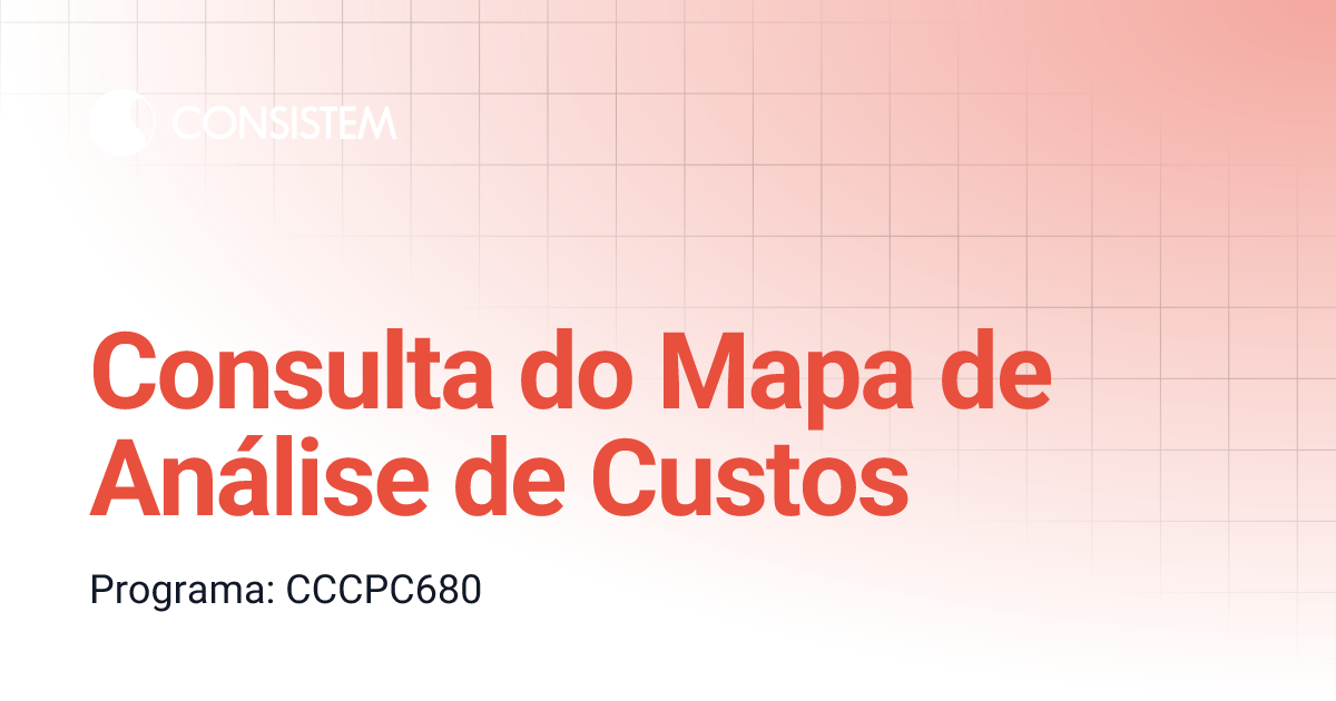 Consulta do Mapa de Análise de Custos | Consistem