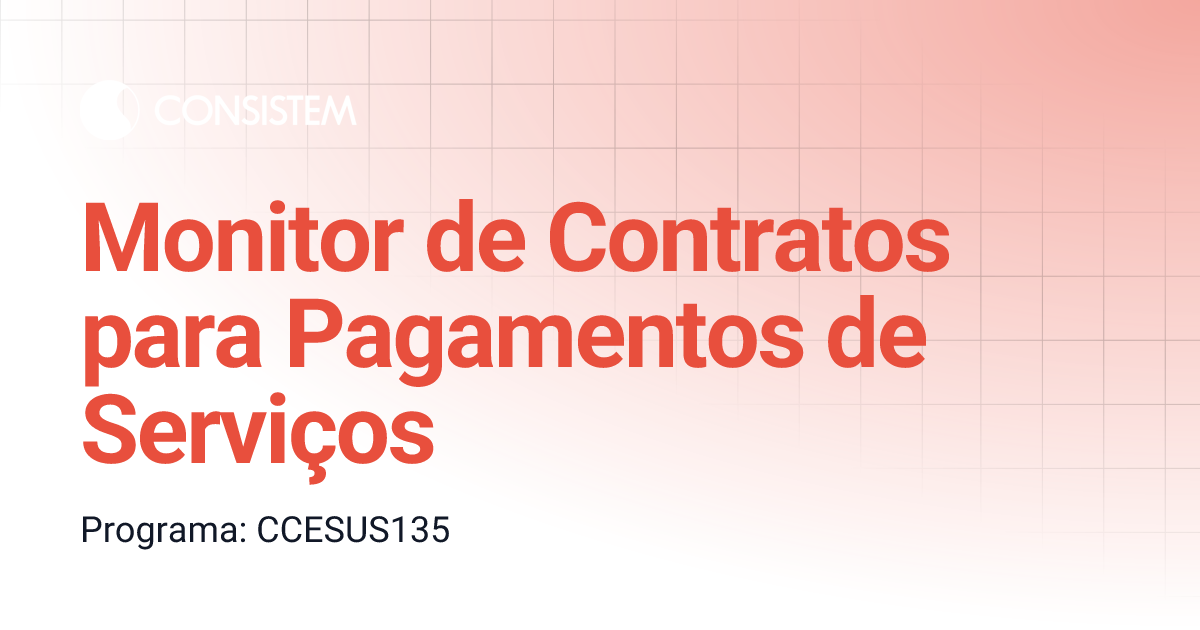 Monitor de Contratos para Pagamentos de Serviços | Consistem