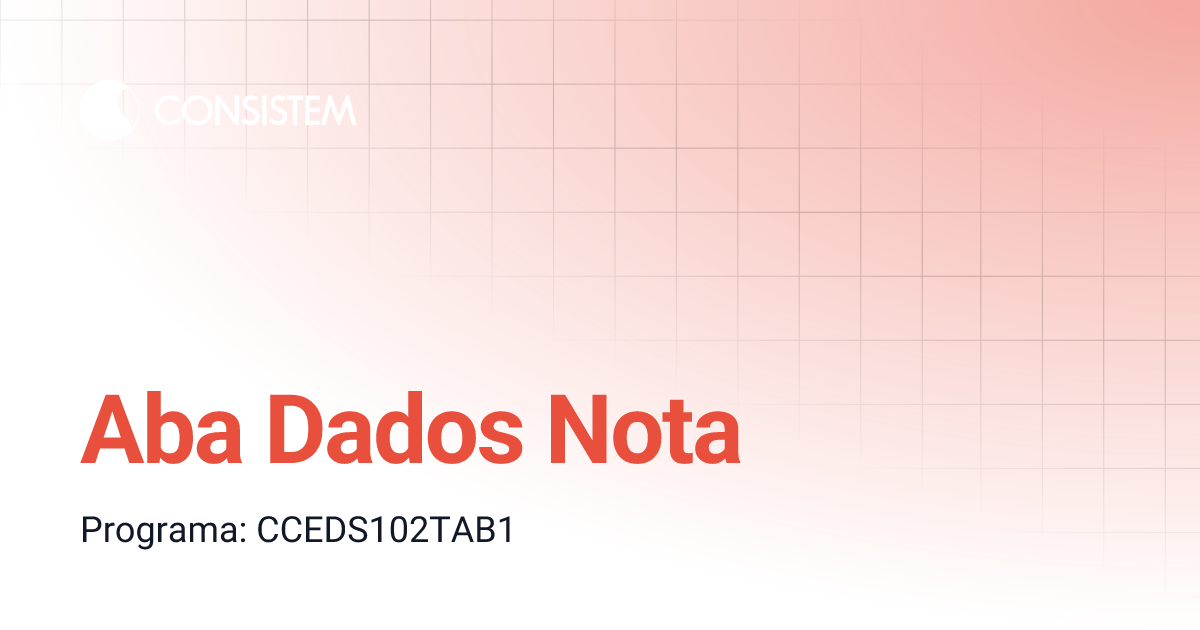 Aba Dados Nota | Entradas | Consistem