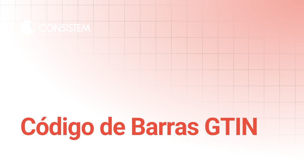 Código de Barras GTIN | Entradas | Consistem