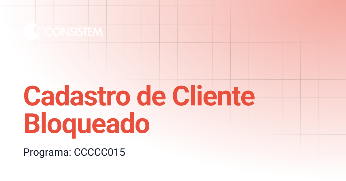 Cadastro de Cliente Bloqueado | Financeiro | Consistem