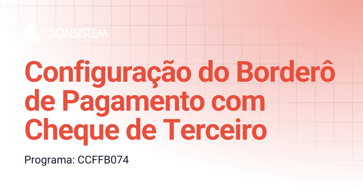 Configuração do Borderô de Pagamento com Cheque de Terceiro ...