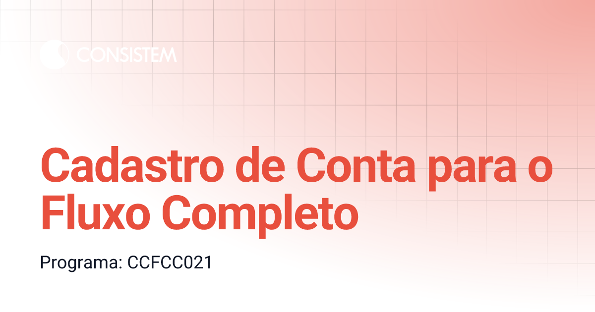 Cadastro de Conta para o Fluxo Completo | Consistem