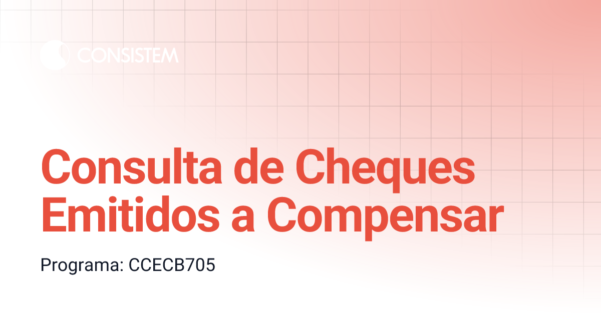 Consulta de Cheques Emitidos a Compensar | Consistem