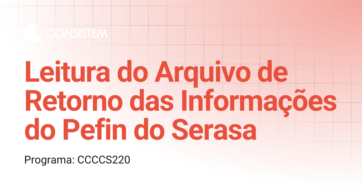 Leitura do Arquivo de Retorno das Informações do Pefin do Serasa ...