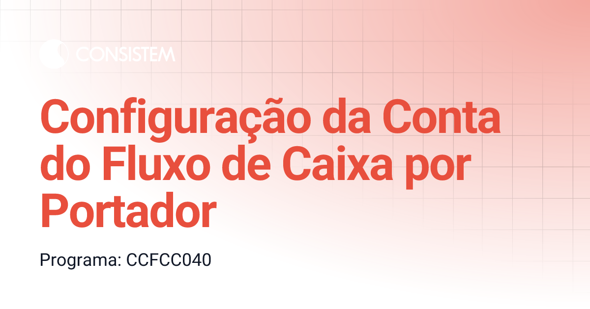 Configuração da Conta do Fluxo de Caixa por Portador | Consistem