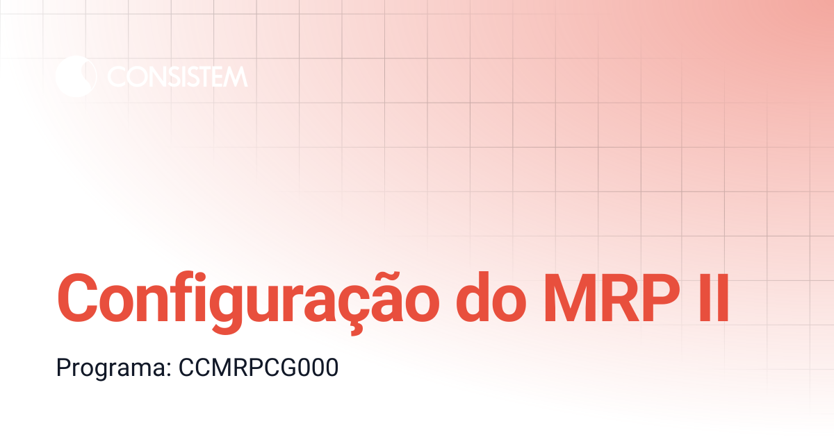 Configuração do MRP II | Industrial | Consistem ERP