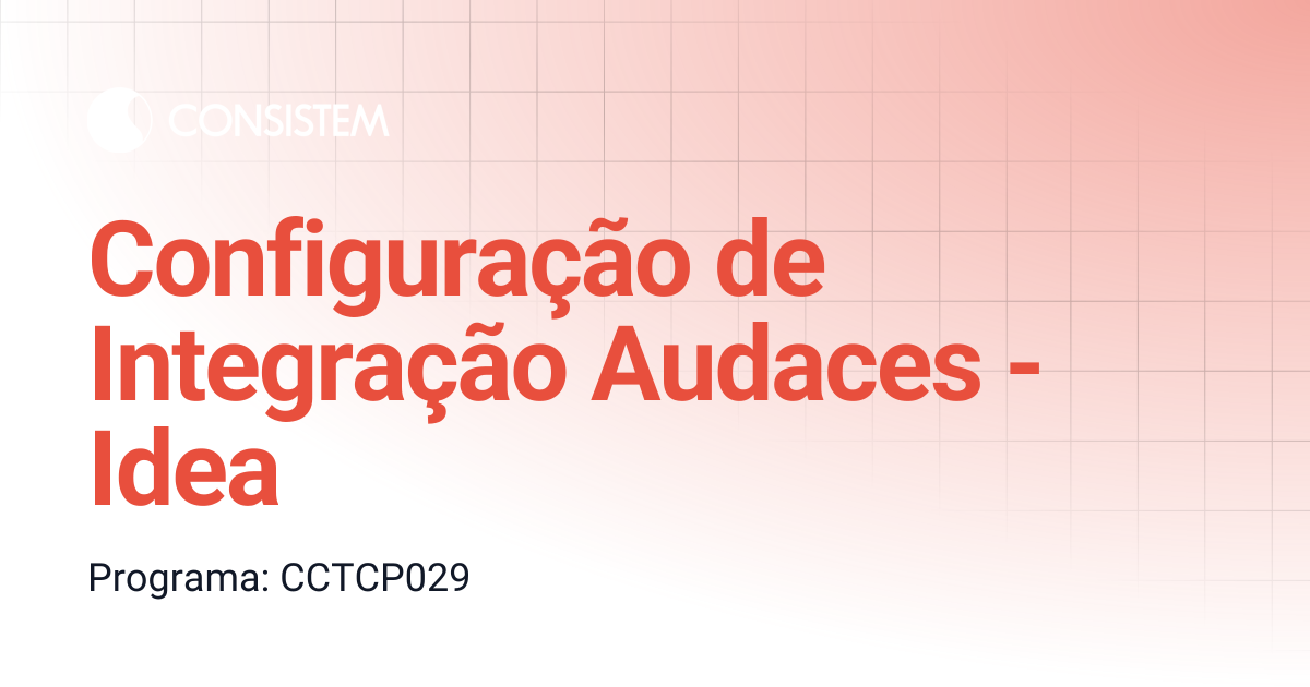 Configuração de Integração Audaces - Idea | Industrial | Consistem ERP