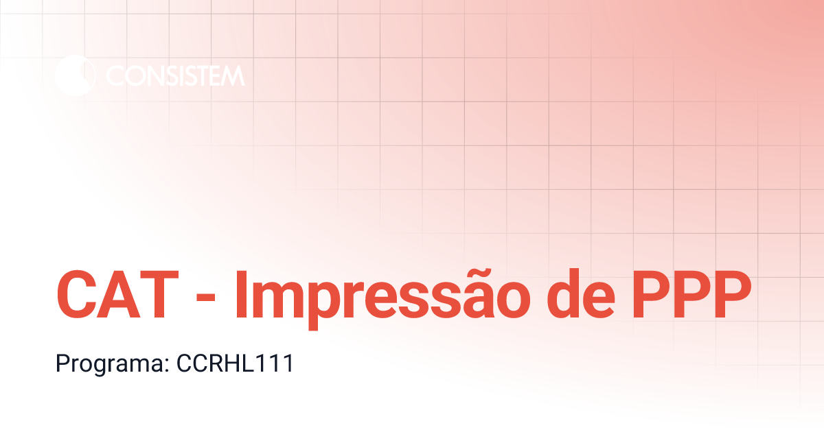 CAT - Impressão de PPP | Consistem