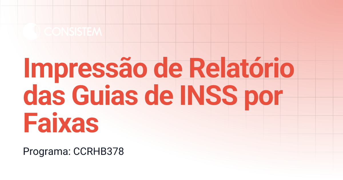 Impressão de Relatório das Guias de INSS por Faixas | Consistem