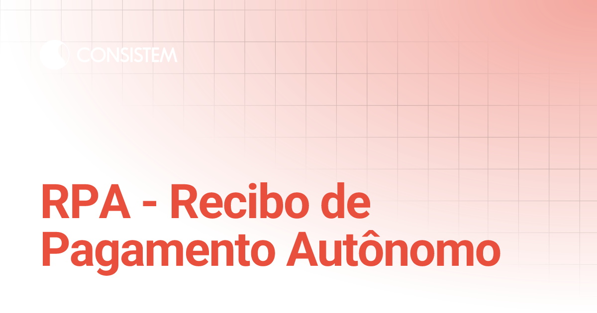 RPA - Recibo de Pagamento Autônomo | Consistem