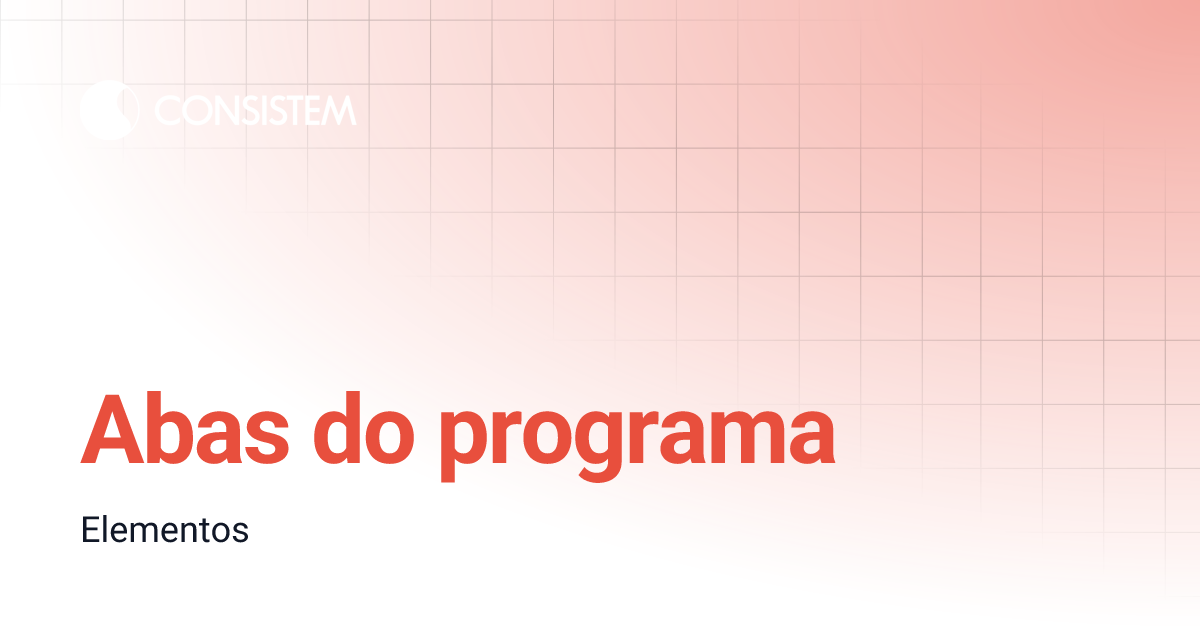 Abas do programa | Consistem