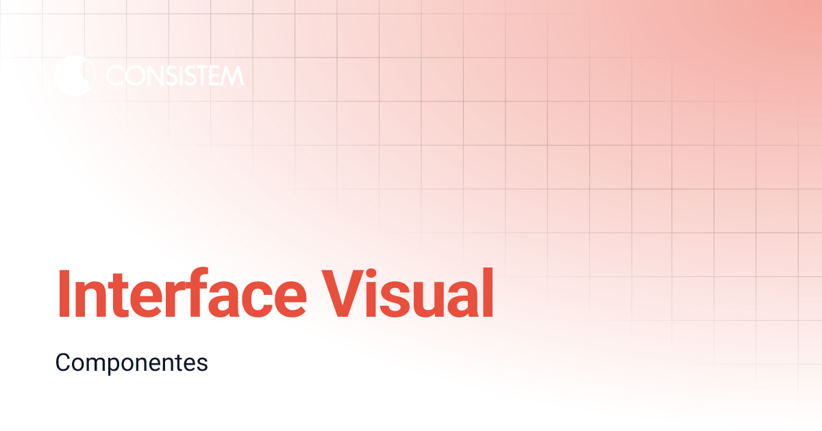 Interface Visual | Consistem